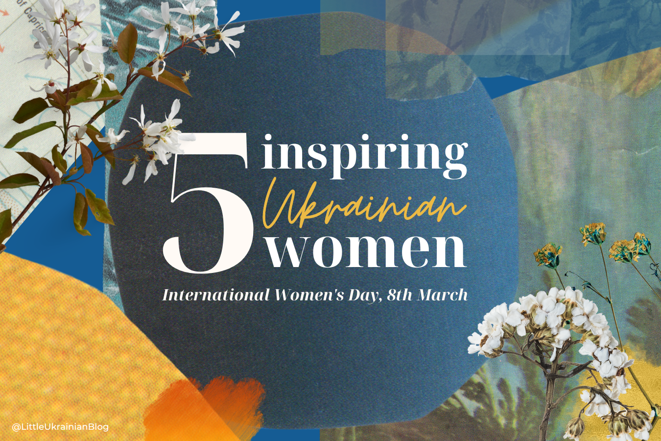 Five Inspiring Ukrainian Women - Little Ukrainian Blog