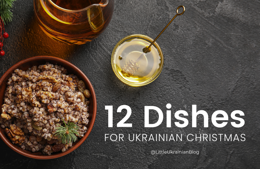 The 12 Dishes of Ukrainian Christmas - Little Ukrainian Blog