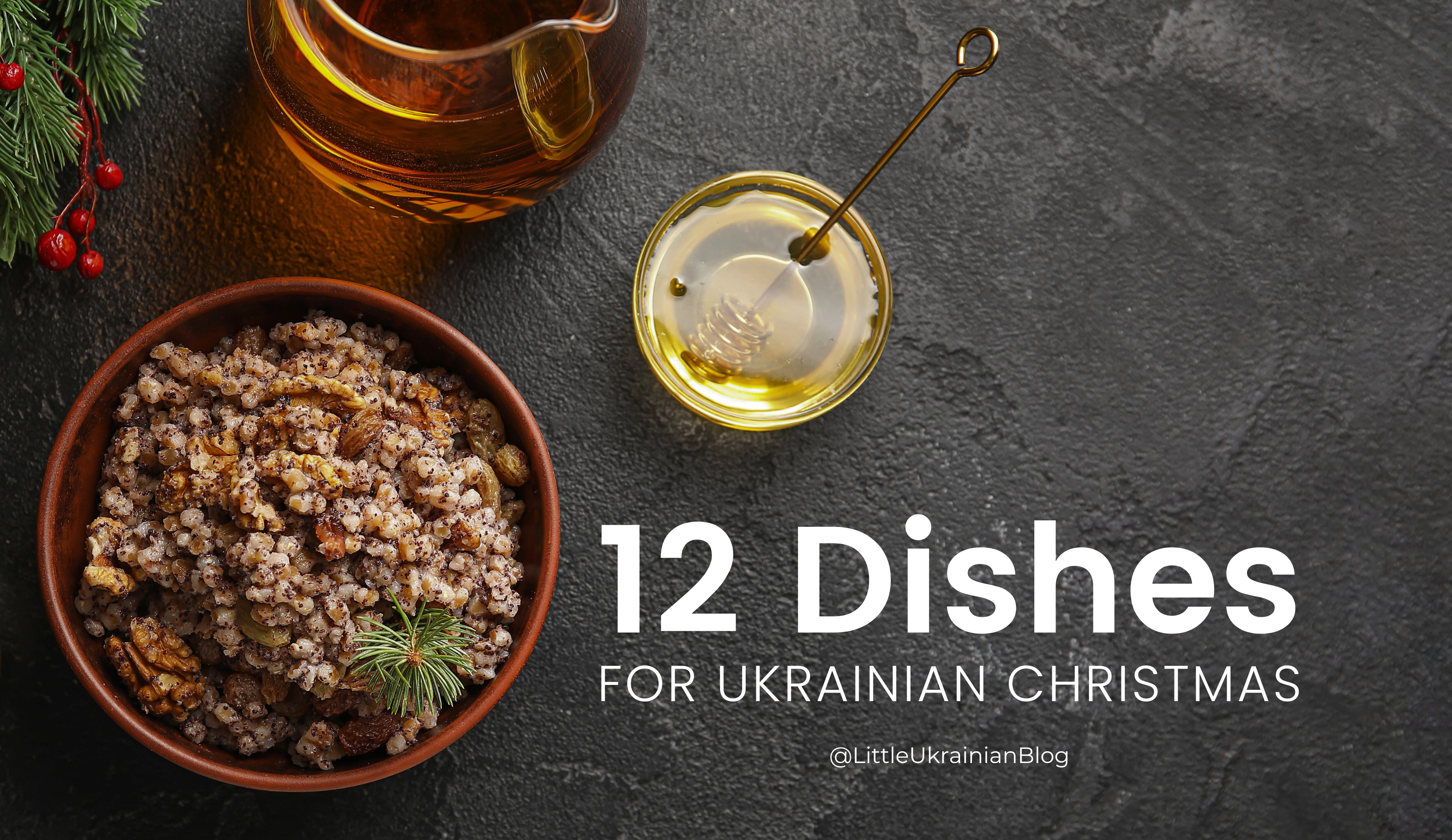 The 12 Dishes of Ukrainian Christmas - Little Ukrainian Blog