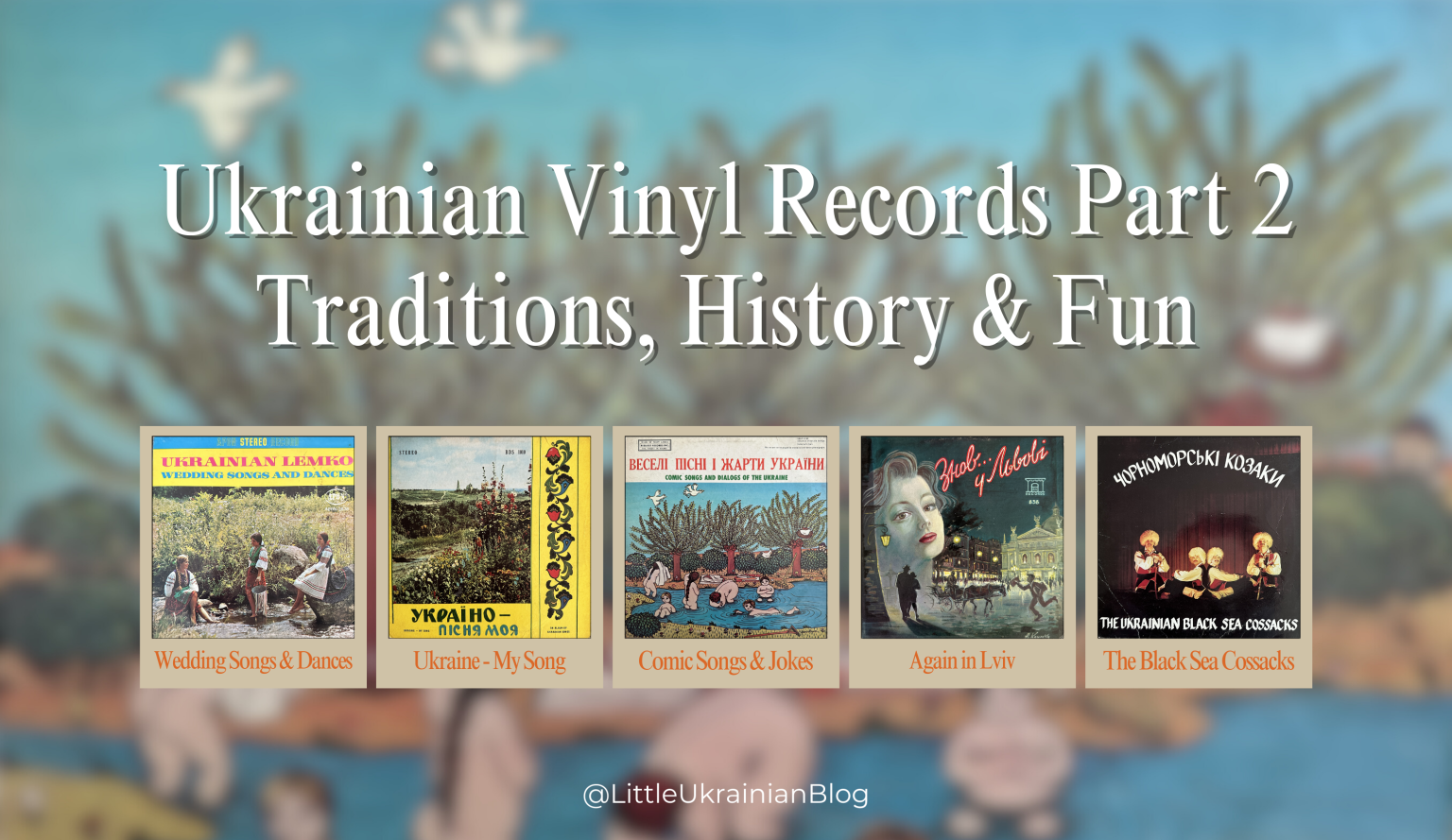 Ukrainian Vinyl Records Part 3: Traditional Songs